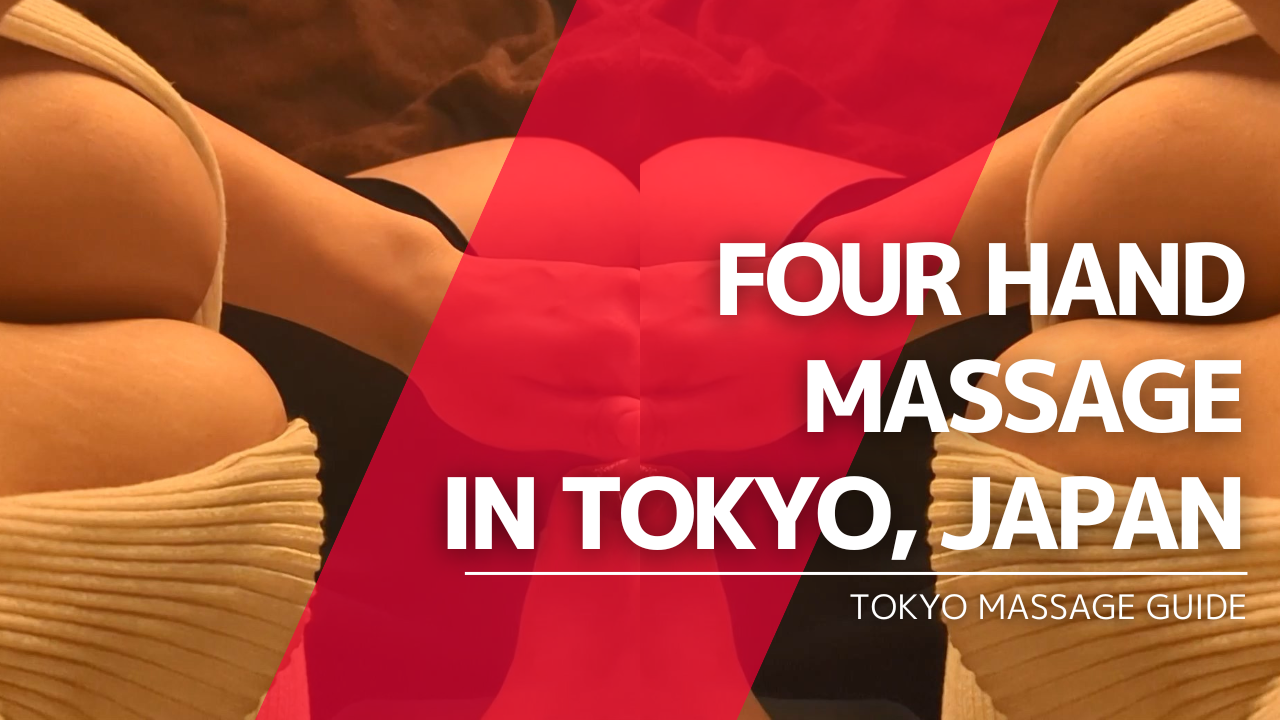 Four Hand Massage In Tokyo Japan Tokyo Massage Guide Tokyo Erotic